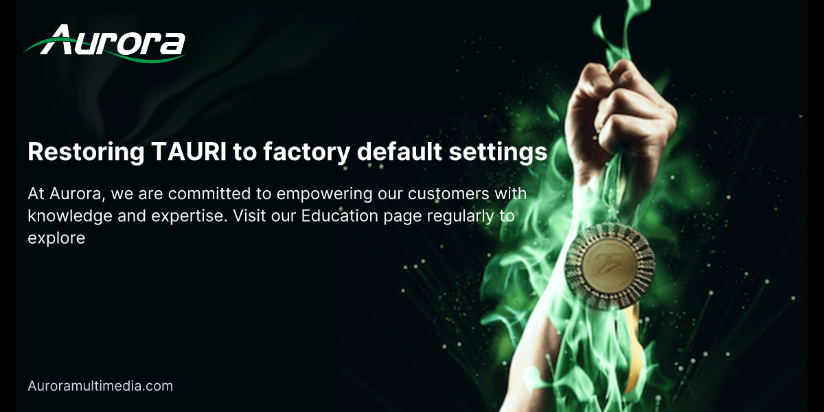 Restoring TAURI to factory default settings